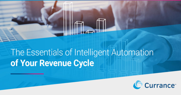 The Essentials of Intelligent Automation of Your Revenue Cycle | Currance